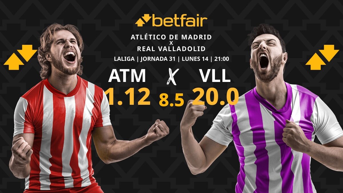 Atlético de Madrid vs. Real Valladolid: horario, dónde ver, pronósticos ...
